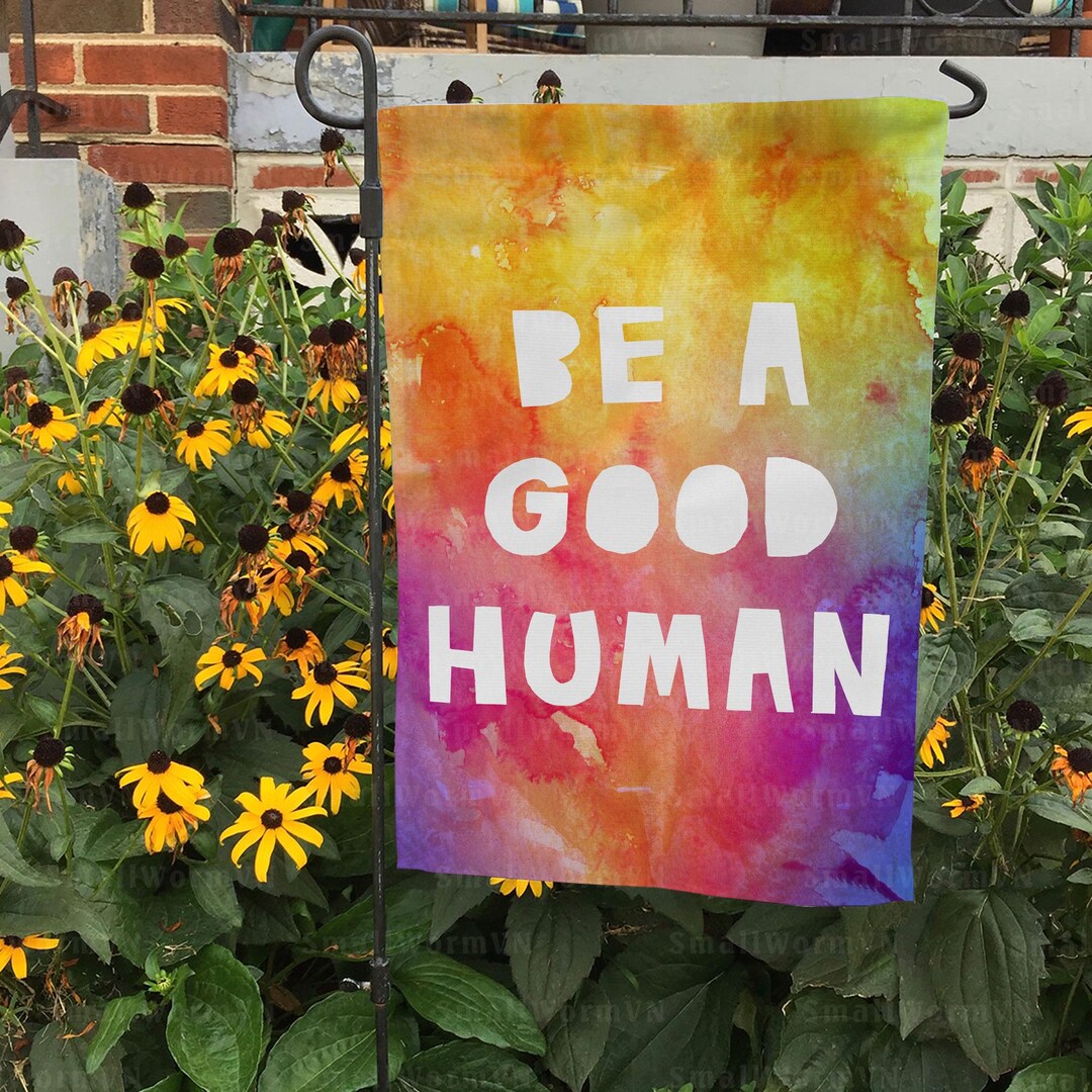 Be A Good Human Flag, Human Kind Flag, Choose Kind Flag, Kindness Flag ...