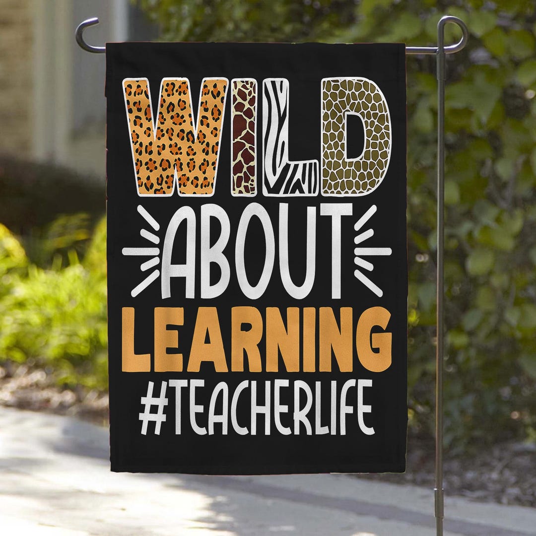 Wild About Learning Teacher Life Flag, Back to School Teaching Flag ...