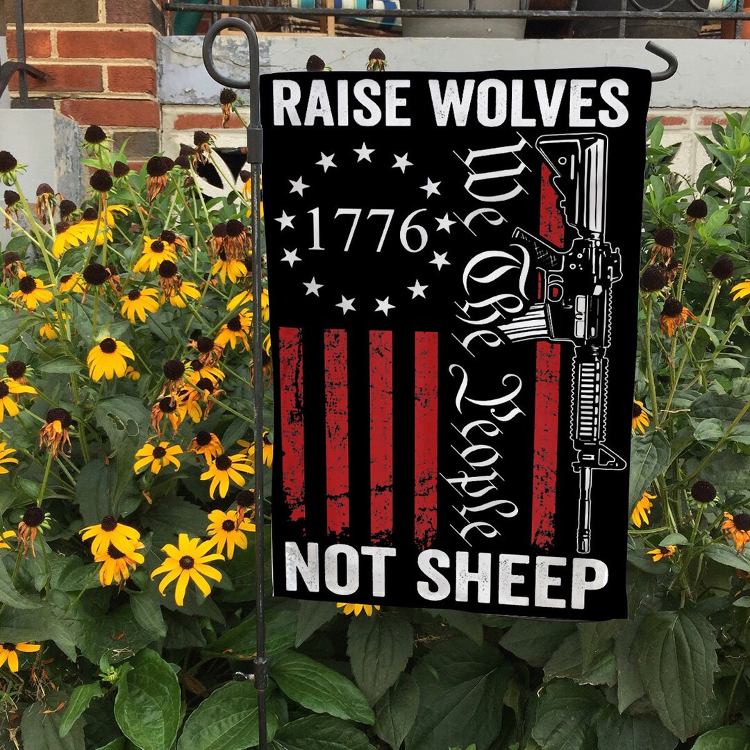 Raise Wolves Not Sheep Flag, American Pro Guns Ar15 Usa Flag, We the ...