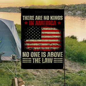 There Are No Kings in America No One is Above the Law Flag, Ftd Yard ...