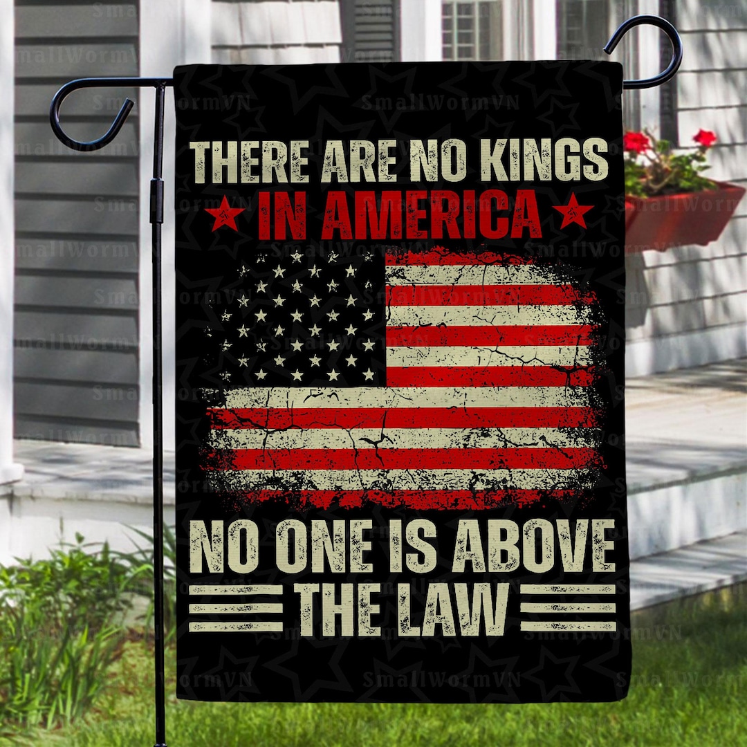There Are No Kings in America No One is Above the Law Flag, Ftd Yard ...