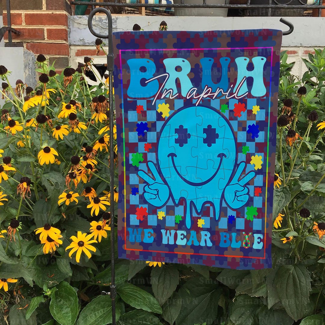 Bruh in April We Wear Blue Autism Awareness Flag, Retro Smile Face Flag ...