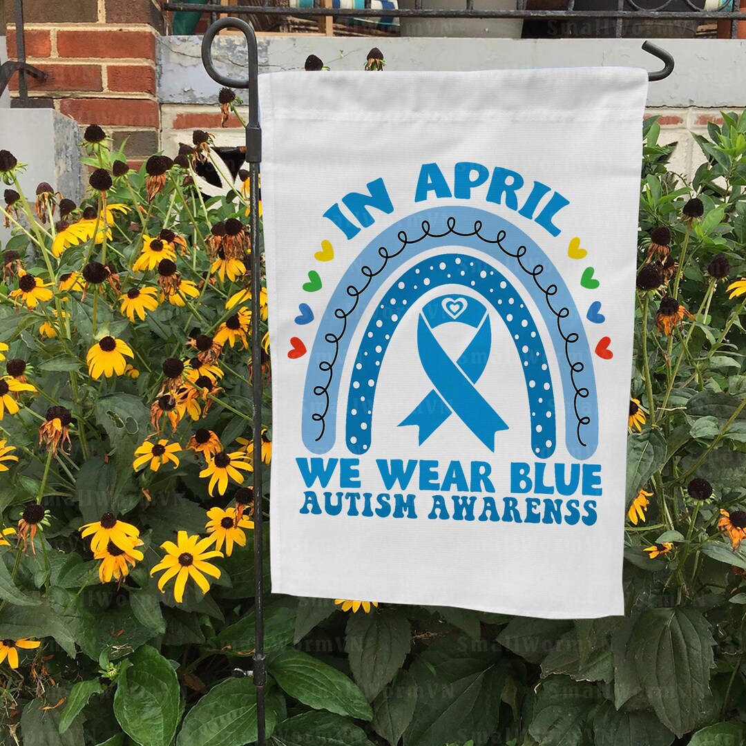 In April We Wear Blue World Autism Awareness Day Flag, Autism ...