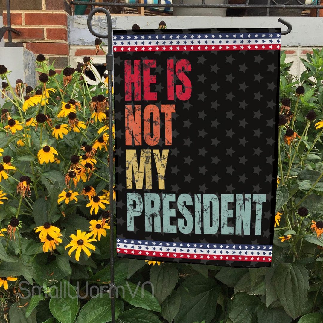 He is Not My President Flag, Donald Trump Flag, Political Voter Flag ...