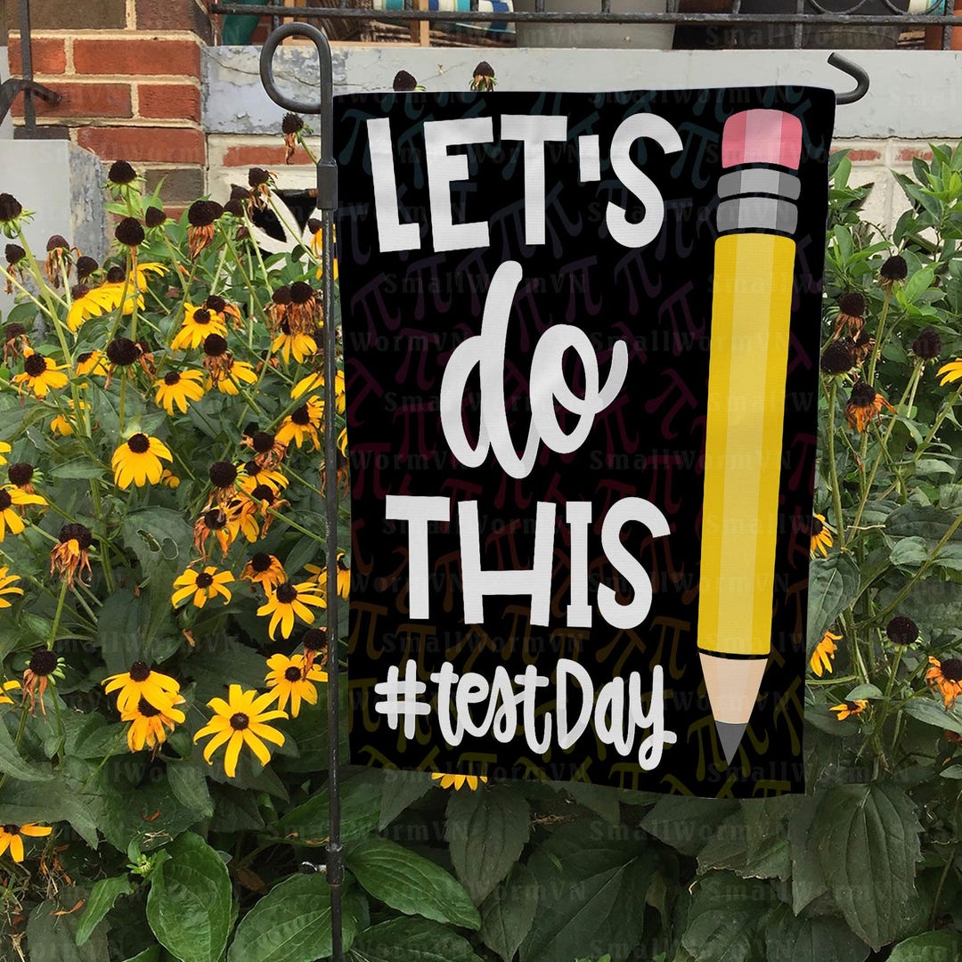Let's Do This Test Day Flag, State Testing Teacher Motivational Flag ...