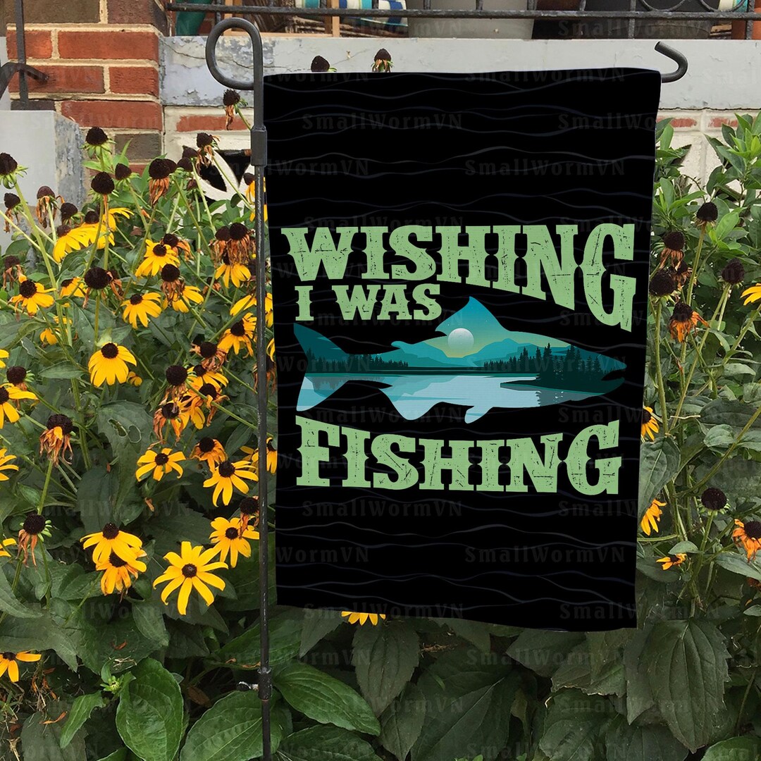Wishing I Was Fishing Flag, Fisherman Fish Lover Angling Flag, Hunting ...