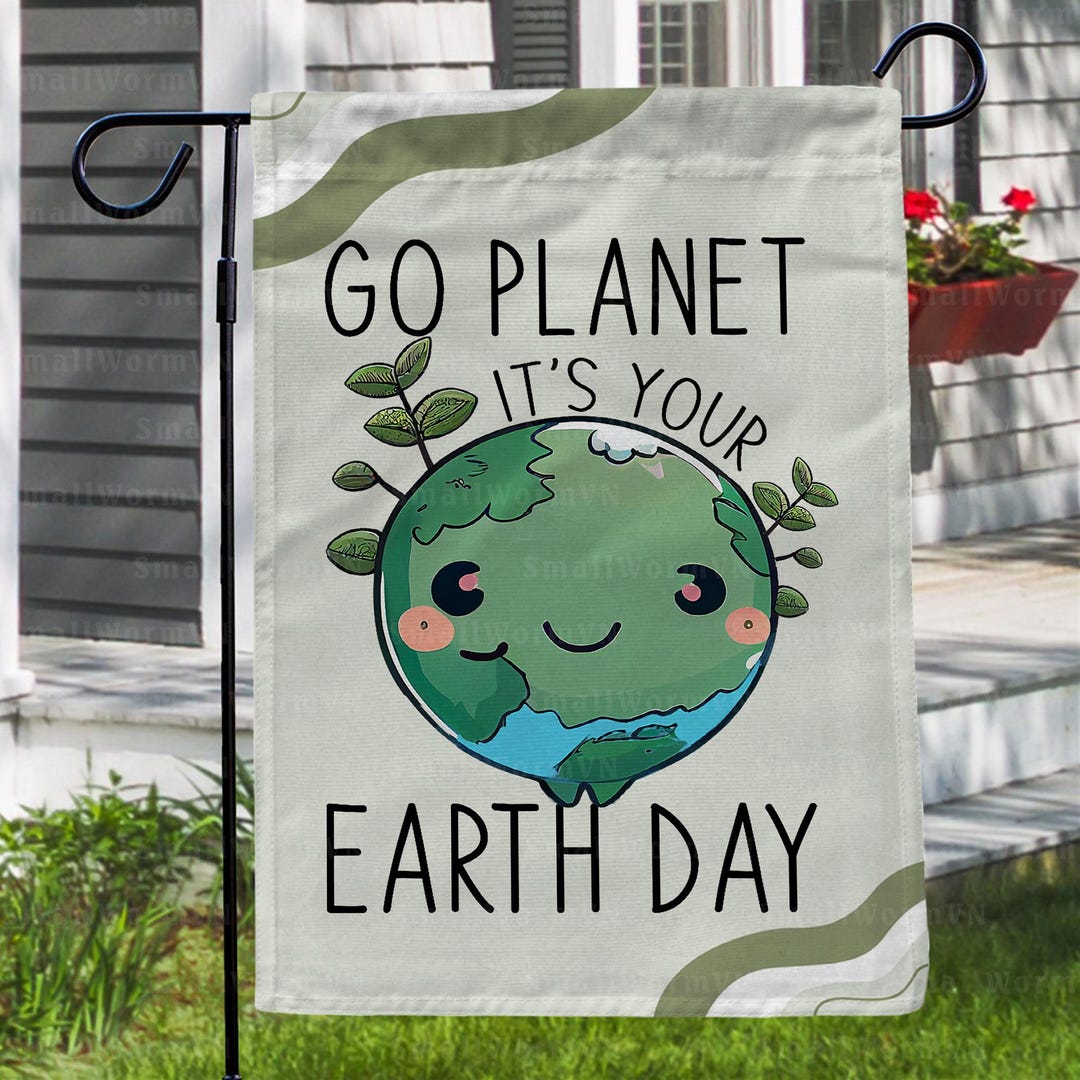 Cute Earth Go Planet Earth Day Flag, Save Our Planet Flag, Planet Love ...