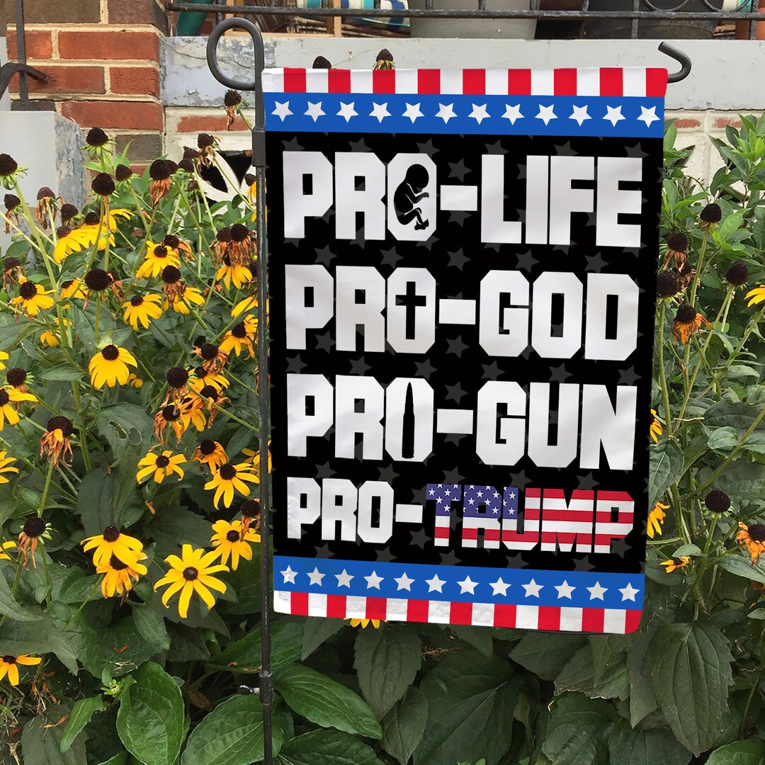 Pro Life Pro God Pro Gun Pro Trump Flag, Donald Trump President Flag ...