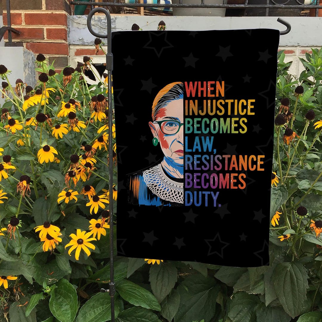 When Injustice Becomes Law Resistance Becomes Duty Rbg Quote Garden ...