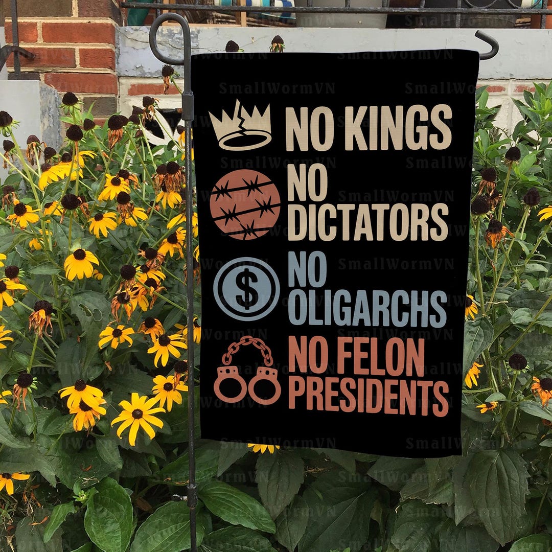No Kings No Dictators No Oligarchs No Felon Flag, Democrat Garden Sign ...