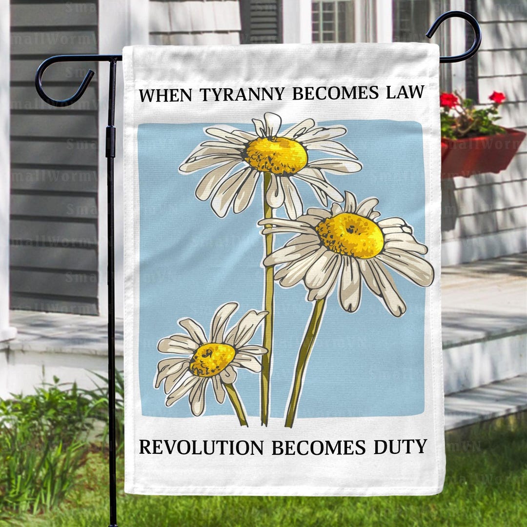 When Tyranny Becomes Law Revolution Becomes Duty Flag, Democrat ...