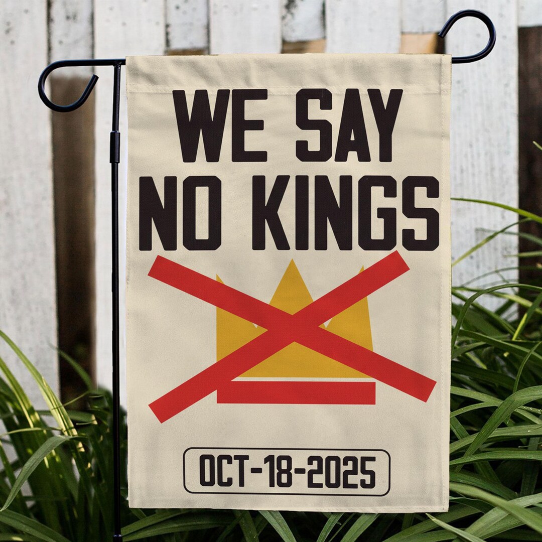 We Say No Kings Oct 18 2025 Flag, Nope Kings Garden Flag, No Kings in ...