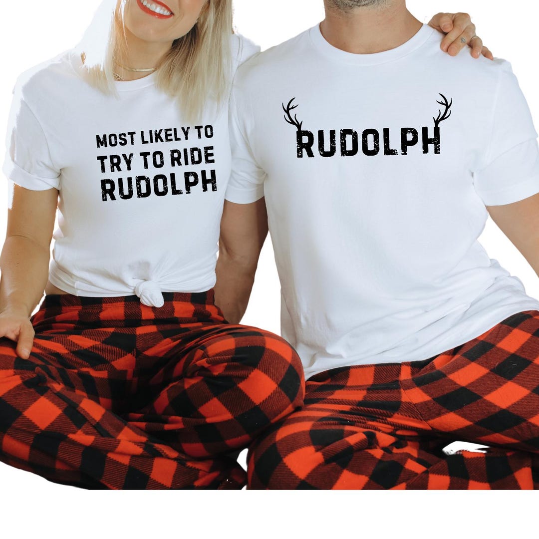 Most Likely to Try & Ride Rudolph/rudolph T-shirt, Funny Couples ...