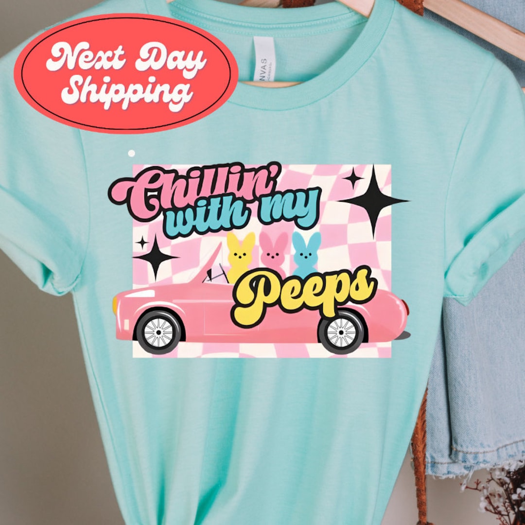 Easter Chillin With My Peeps Shirt, Easter Holiday Peeps Vacation Shirt ...