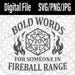 Dnd Svg, Bold Words for Someone in Fireball Range Svg, Cricut,svg,png ...
