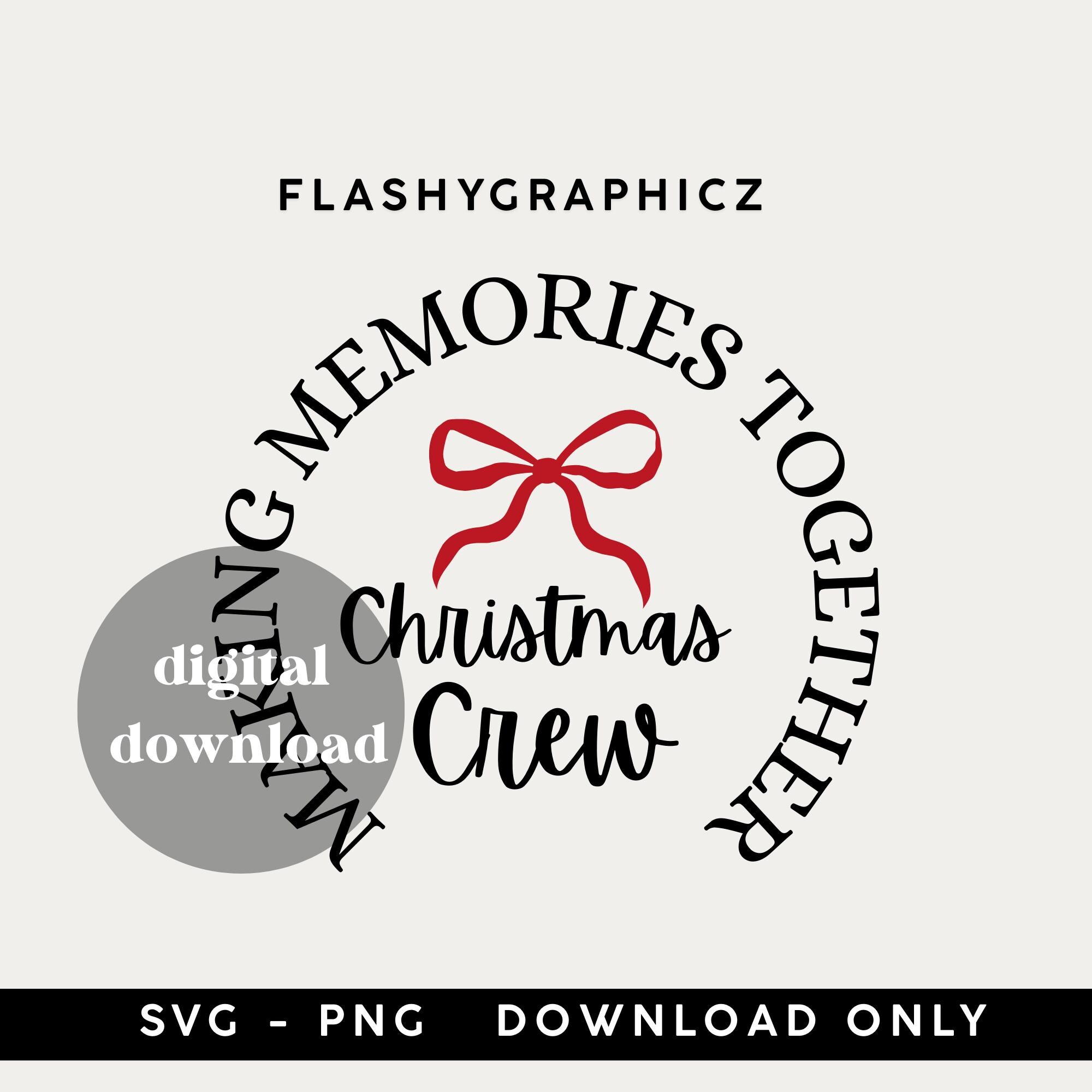 Making Memories Together 2024 SVG | Christmas Crew Holiday Family ...