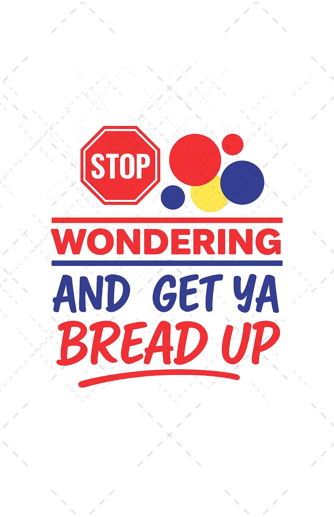 Get Ya Bread up PNG | Hustle Motivation, Urban Quote (digital Download ...