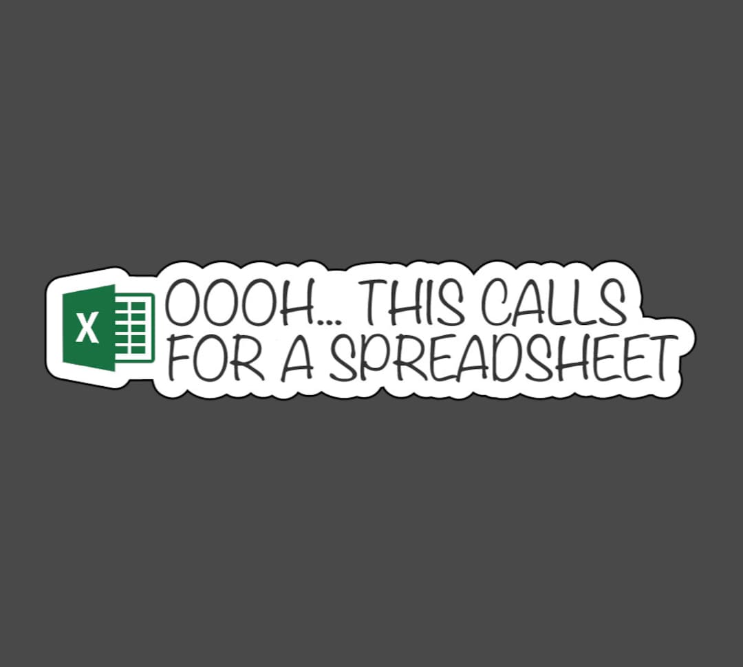This Calls for a SPREADSHEET Funny Vinyl Stickers, Sarcastic, Data ...