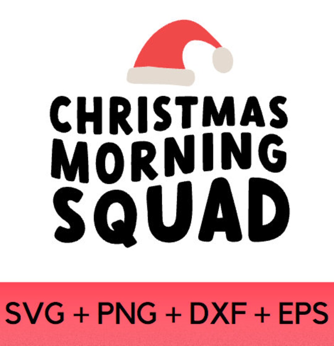 Christmas Morning Squad SVG, Christmas Morning Squad Instant Digital ...