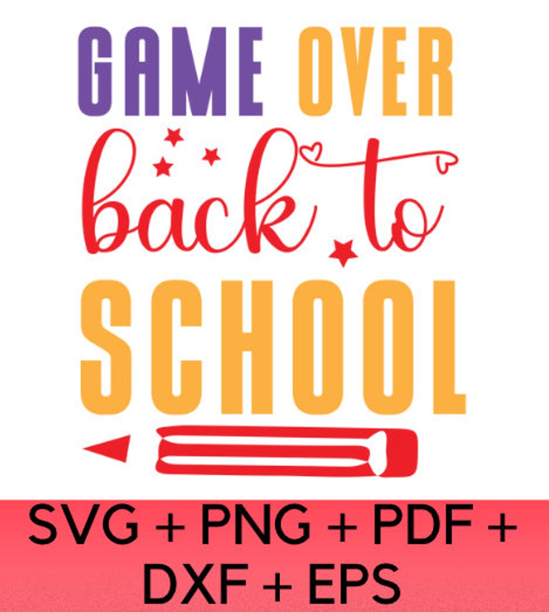 Game Over Back to School SVG, Game Over Back to School Instant Digital ...