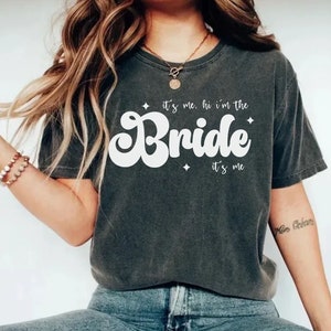 Comfort Colors Its Me Hi Im the Bride Its Me Shirt Bride Tee Bride Gift ...