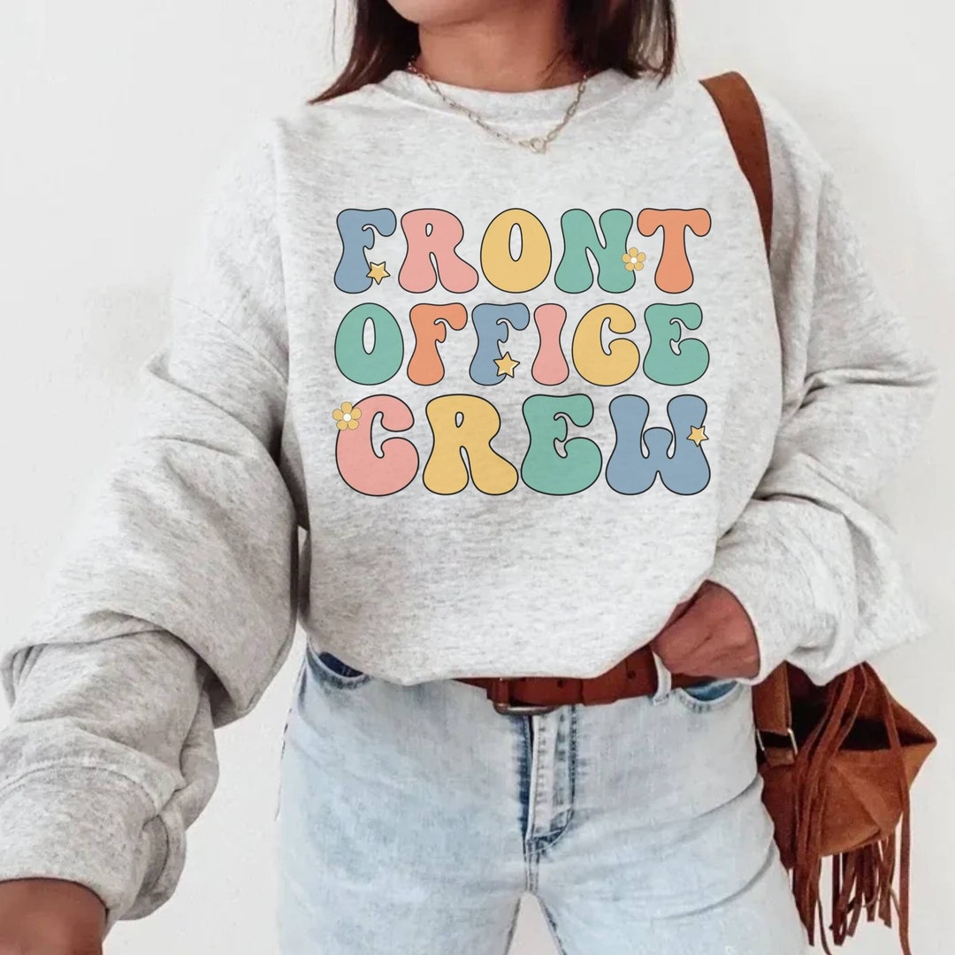 Front Office Sweatshirts, Office Team Shirts, Administrative Assistant ...