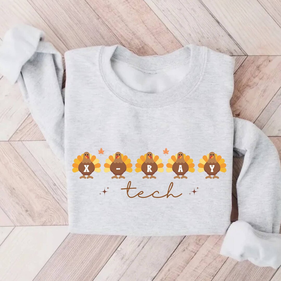 X-ray Tech Thanksgiving Sweatshirt, Thanksgiving X-ray Crew Shirt, Fall ...