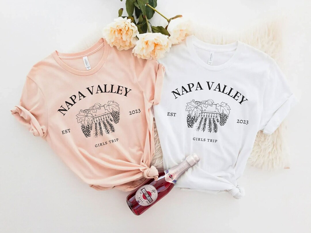 Napa Valley Shirt, Napa Girls Trip Sweatshirt, Napa Bachelorette Party ...