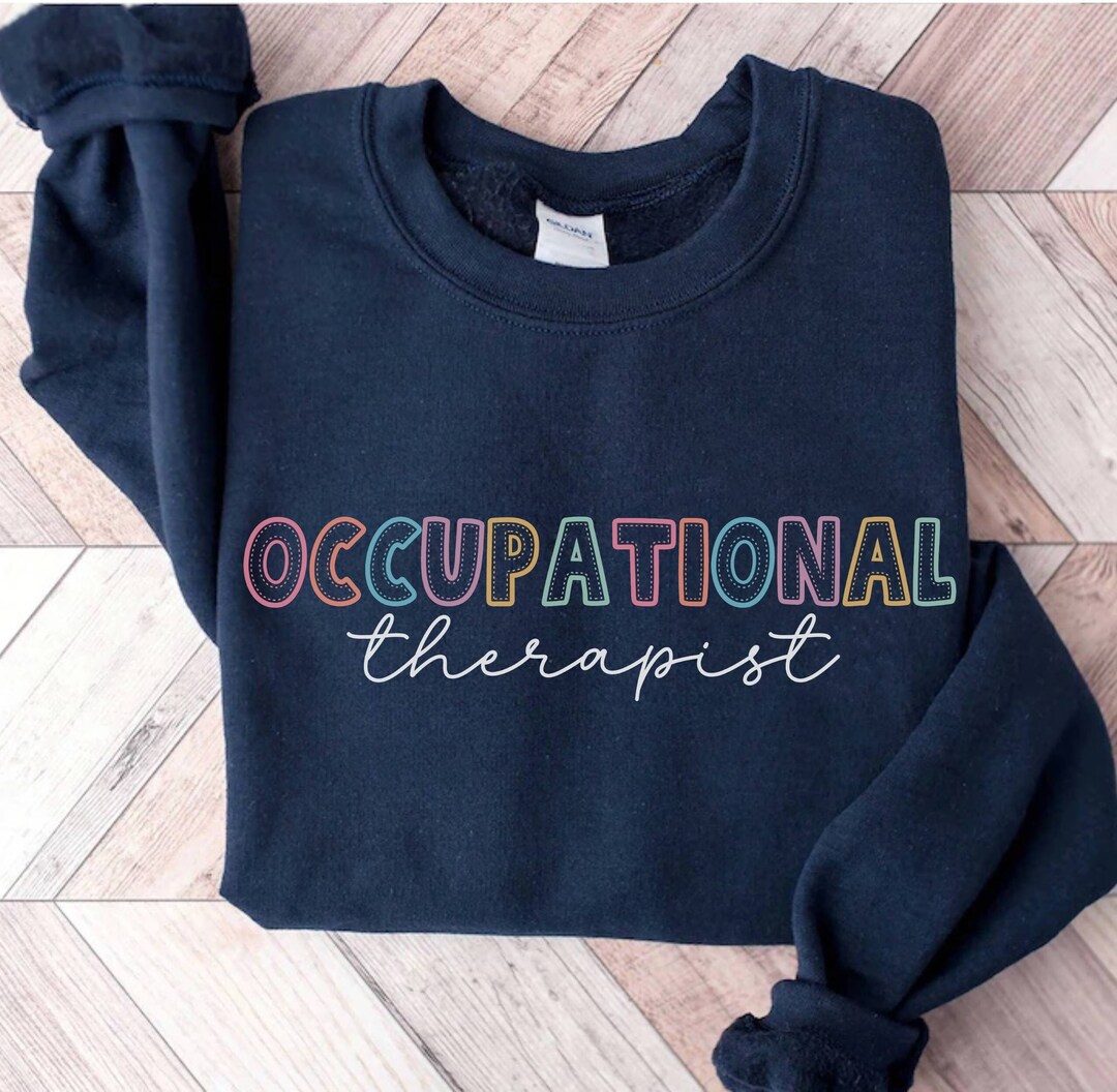 Occupational Therapy Sweatshirt, OT Sweatshirt, Occupational Therapy ...