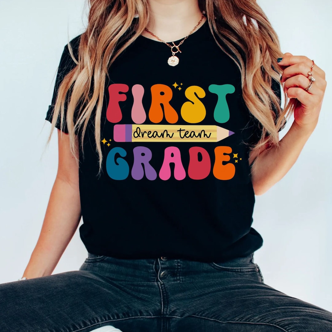 First Grade Dream Team Shirt, 1st Grade Teacher T-shirt, First Grade ...