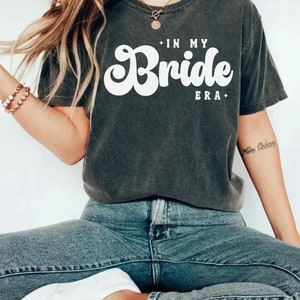 Comfort Colors Bride in My Bride Era Shirt Future Mrs Bride Gift for ...