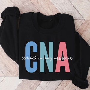 CNA Nurse Sweatshirt, Certified Nursing Assistant Crewneck, CNA Shirt ...