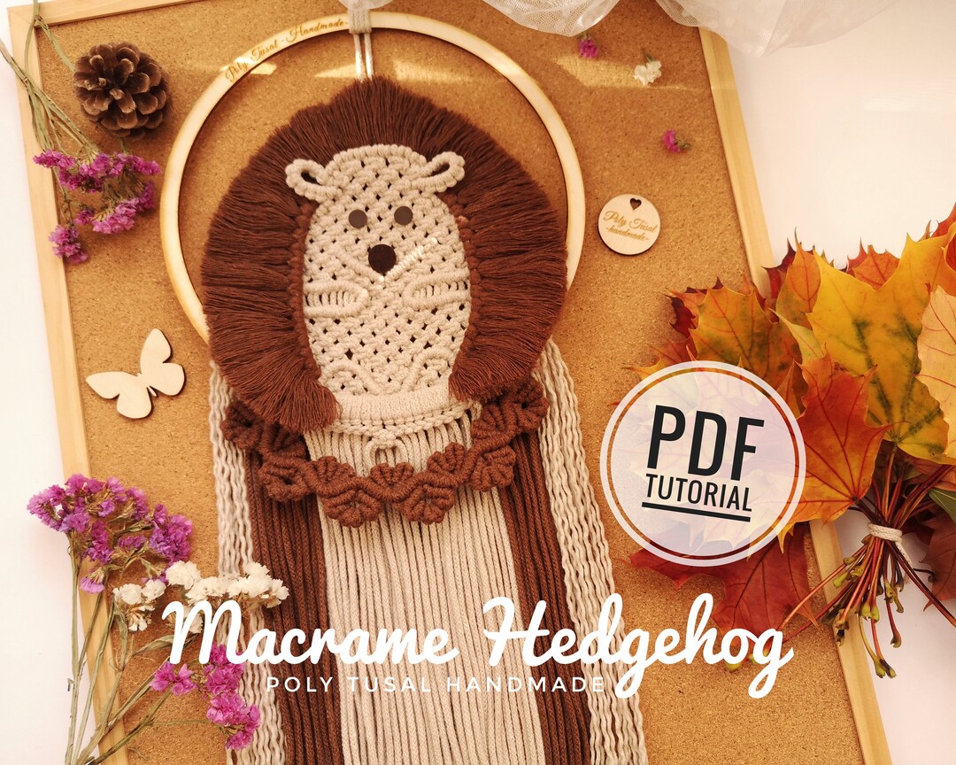 Tutorial PDF for Macrame Hedgehog Pattern| Step by Step Forest Animal Guide| DIY Autumn ...
