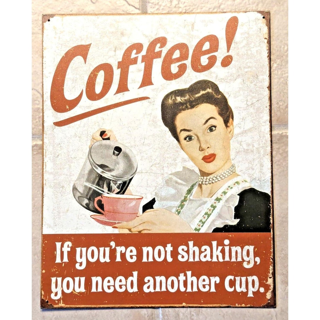 Coffee If You're Not Shaking Retro Tin Sign 12.5 X 16-inch Rustic ...