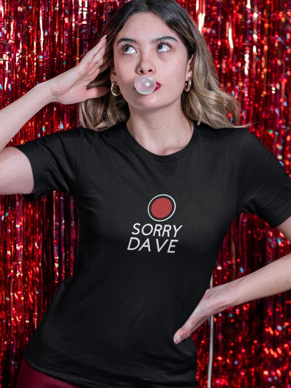 Sorry Dave Inspired by 2001 A Space Odyssey / Classic Sci Fi - Etsy