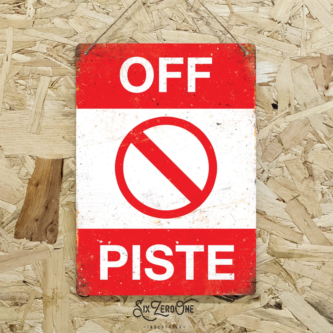 OFF PISTE Metal Sign Portrait Vintage Worn Rusty Look Print Holiday ...