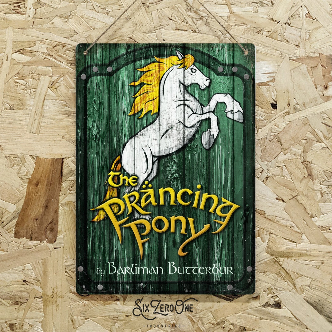 The Prancing Pony Metal Sign - SMALL Bree Hobbiton Butterbur Speak ...