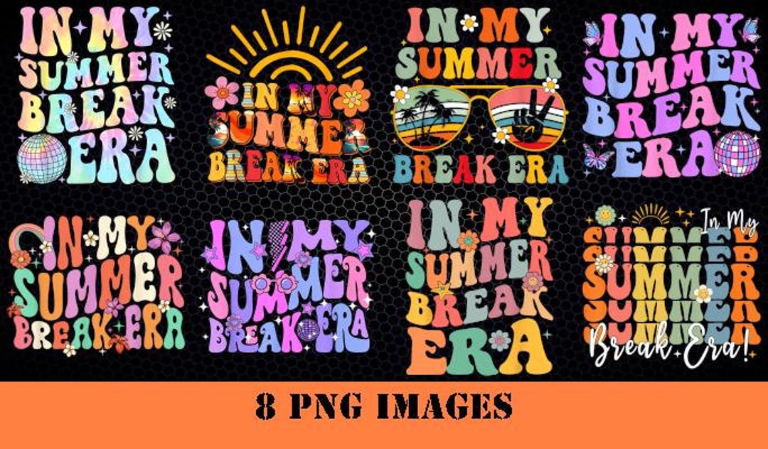 In My Summer Break Era Png, Funny Teacher Summer Design Png, Last Day ...