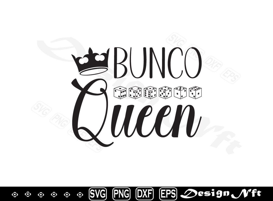 Bunco Queen Svg, Bunco Svg, Queen Svg, Cut File for Silhouette, Eps ...