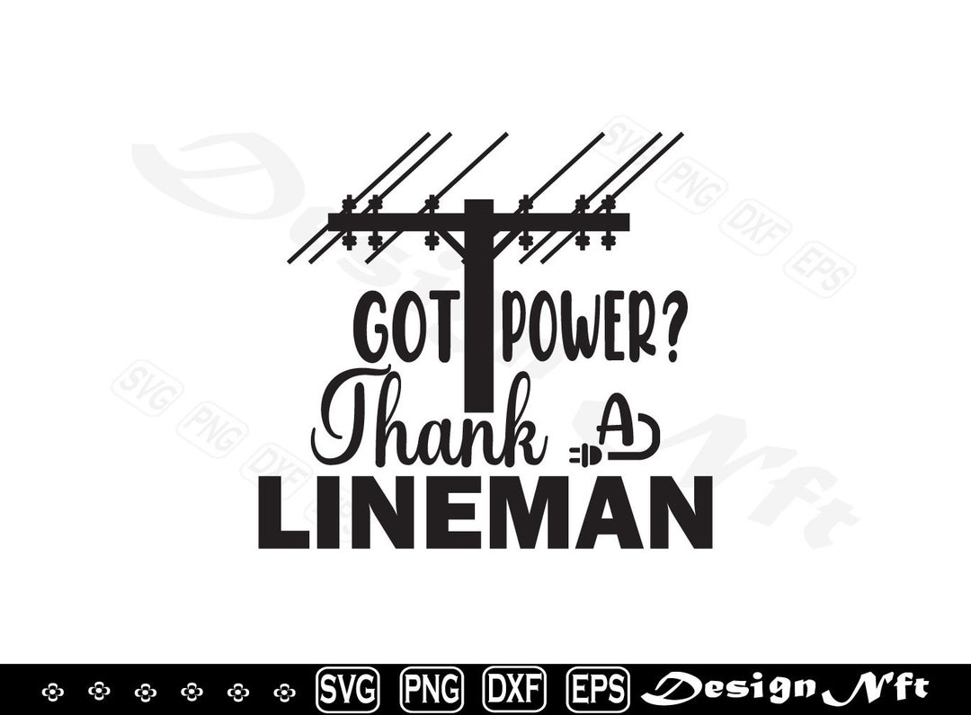 Got Power Thank A Lineman Svg, Lineman Svg, Got Power Thank A Lineman Cut Files for Silhouette ...