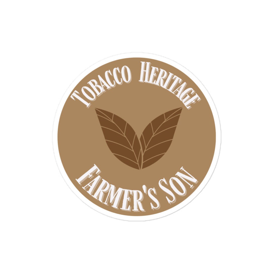 Tobacco Farmer Sticker, Farmer's Son Sticker, Tobacco Sticker, Support ...