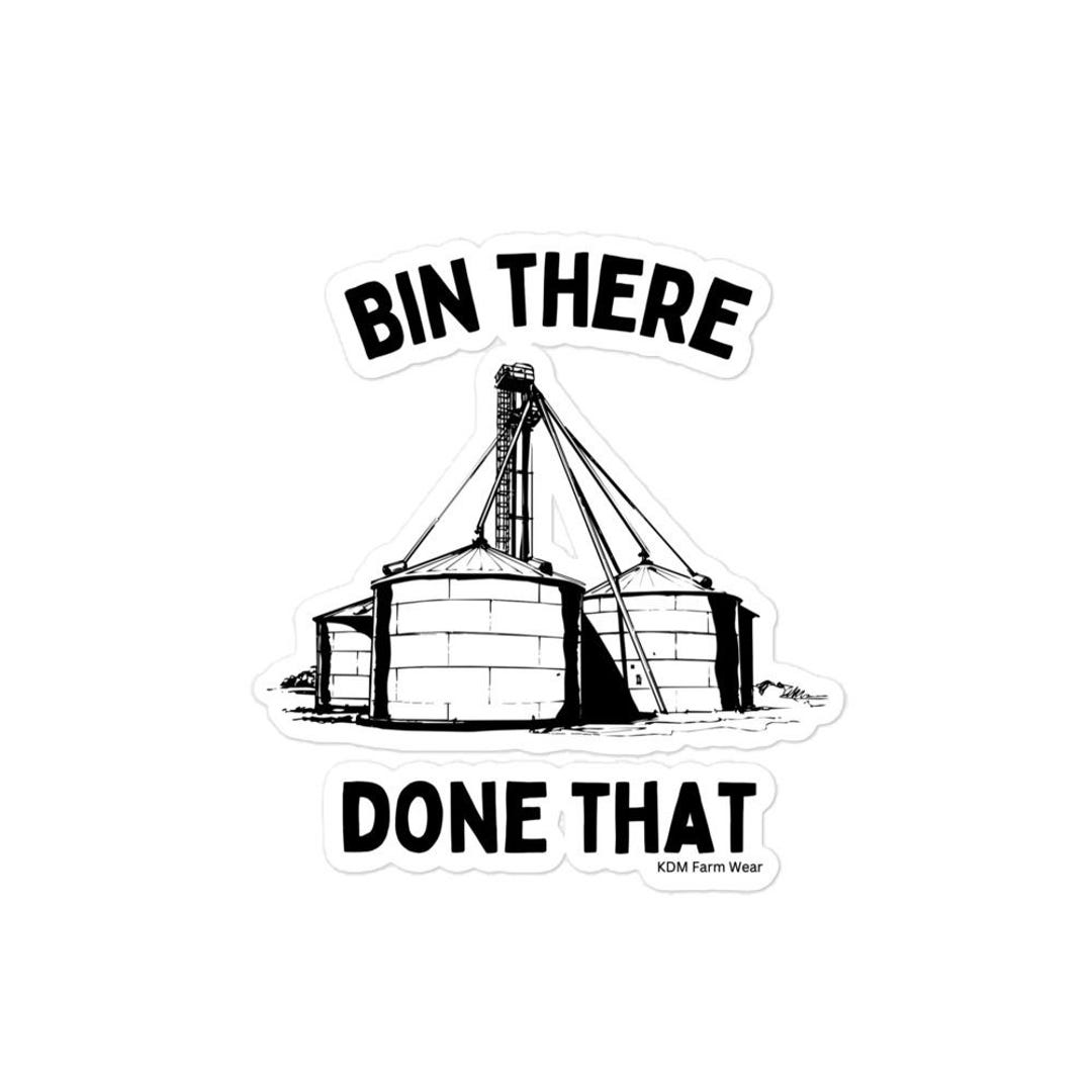 Bin There Done That Sticker, Farm Sticker, Funny Decal, Farm Decor, Gift for Farmer, Support ...
