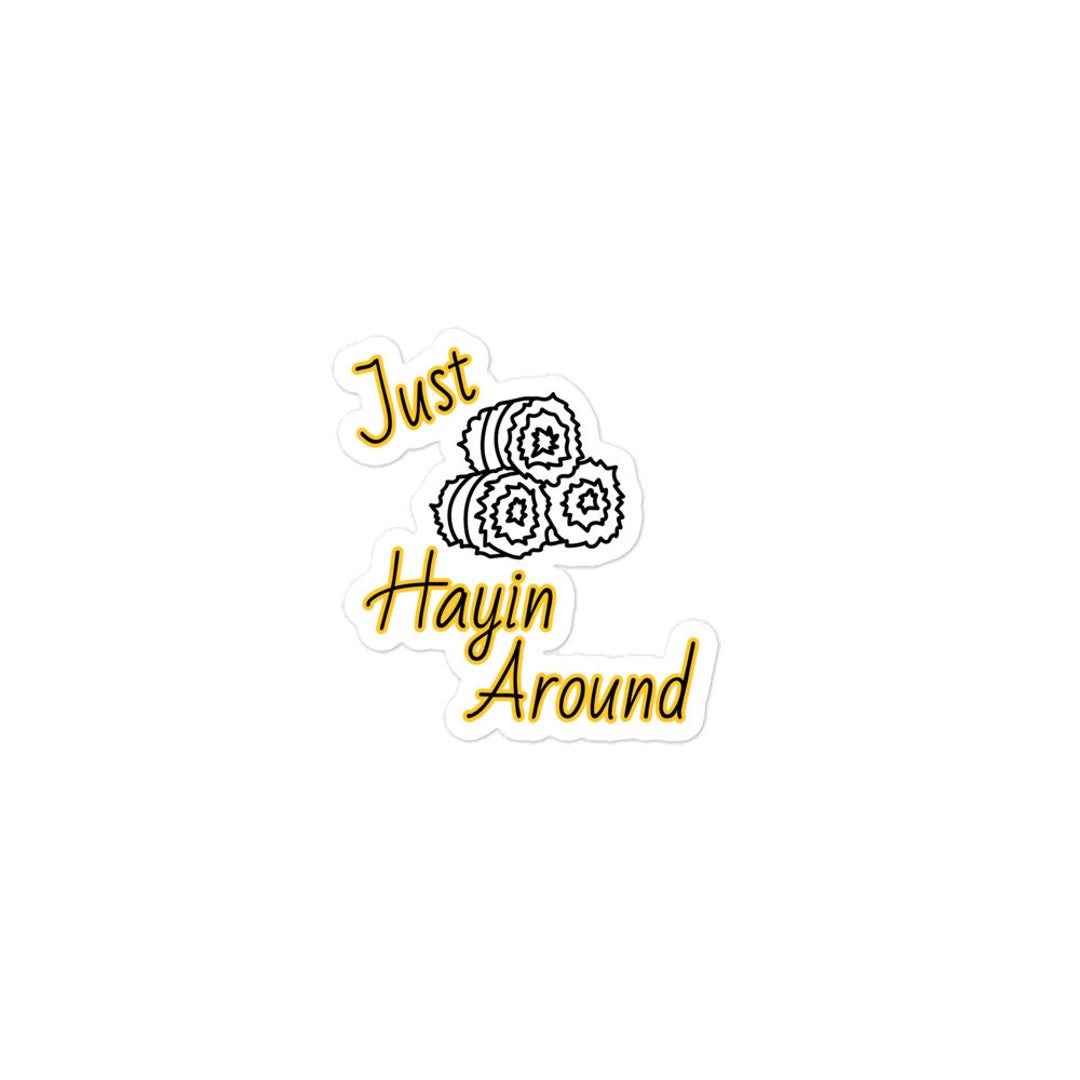 Just Hayin Around Sticker, Farm Stickers, Country Girl, Laptop Sticker ...