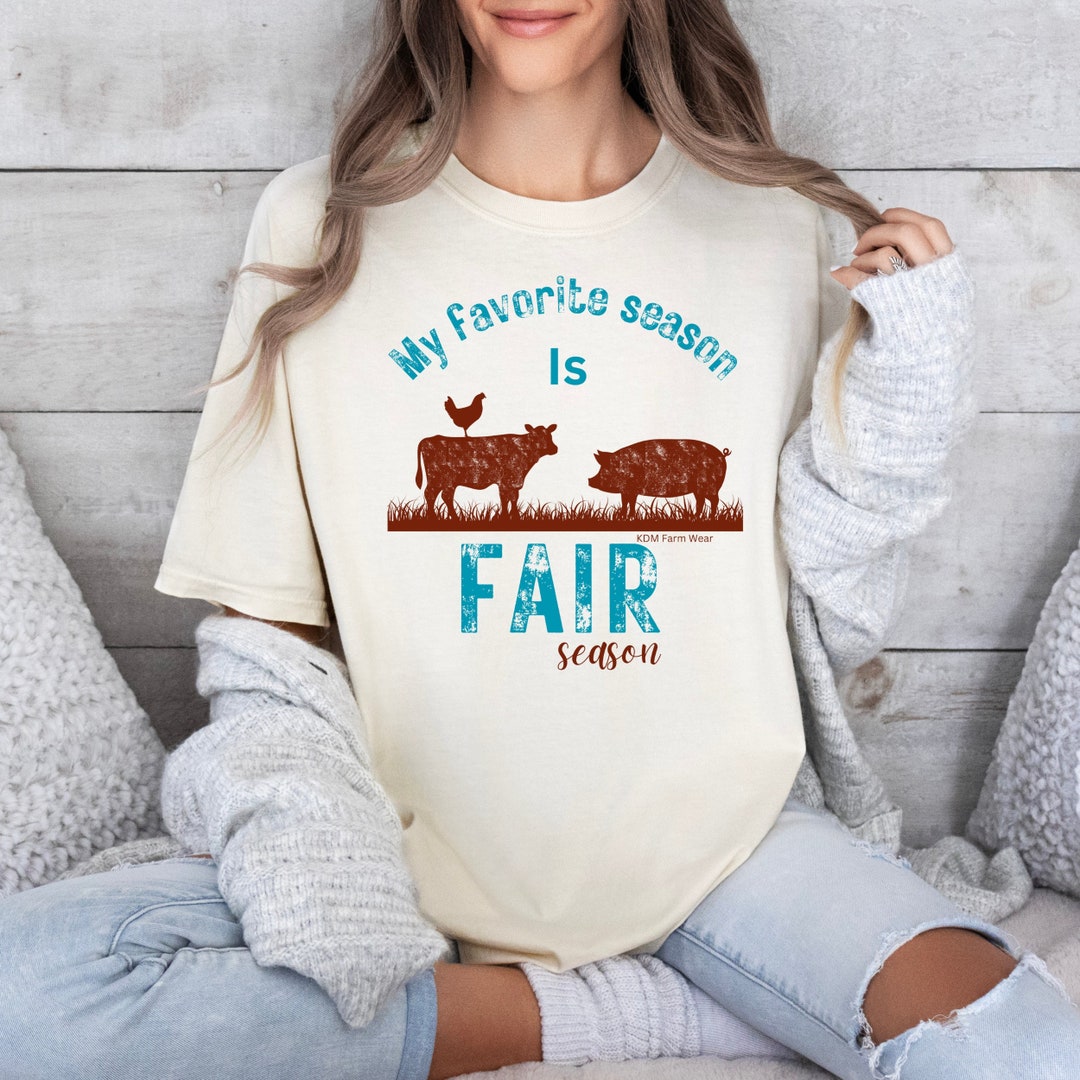 My Favorite Season is Fair Season Shirt, County Fair T Shirt, Livestock ...