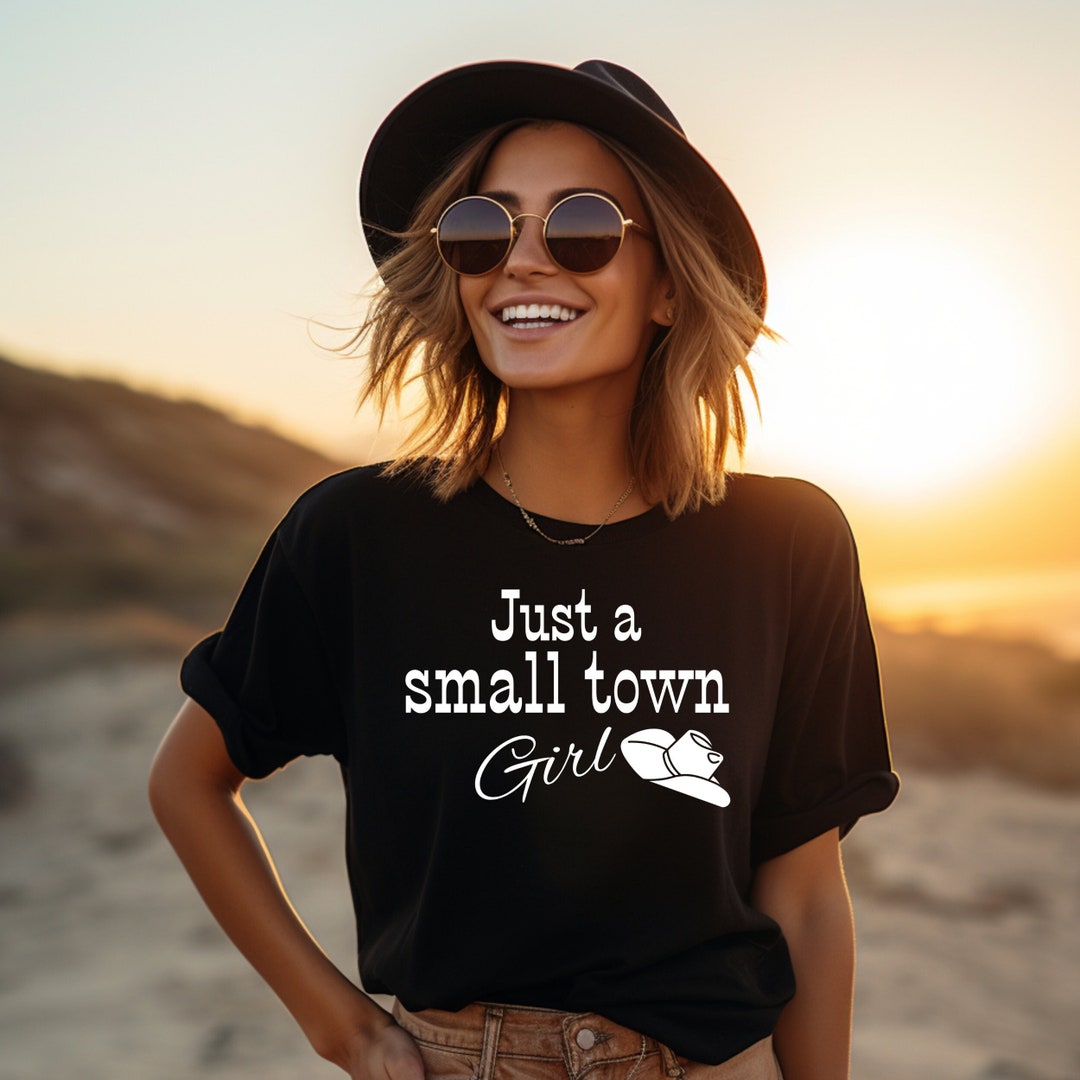 Just a Small Town Girl Shirt, Just a Small Town Girl Tshirt, Funny ...