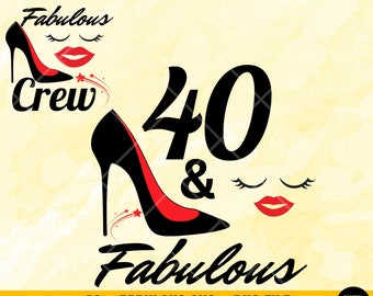 40 and Fabulous Svg, 40 and Fab Svg, 40th Birthday Svg for Women, 40th ...