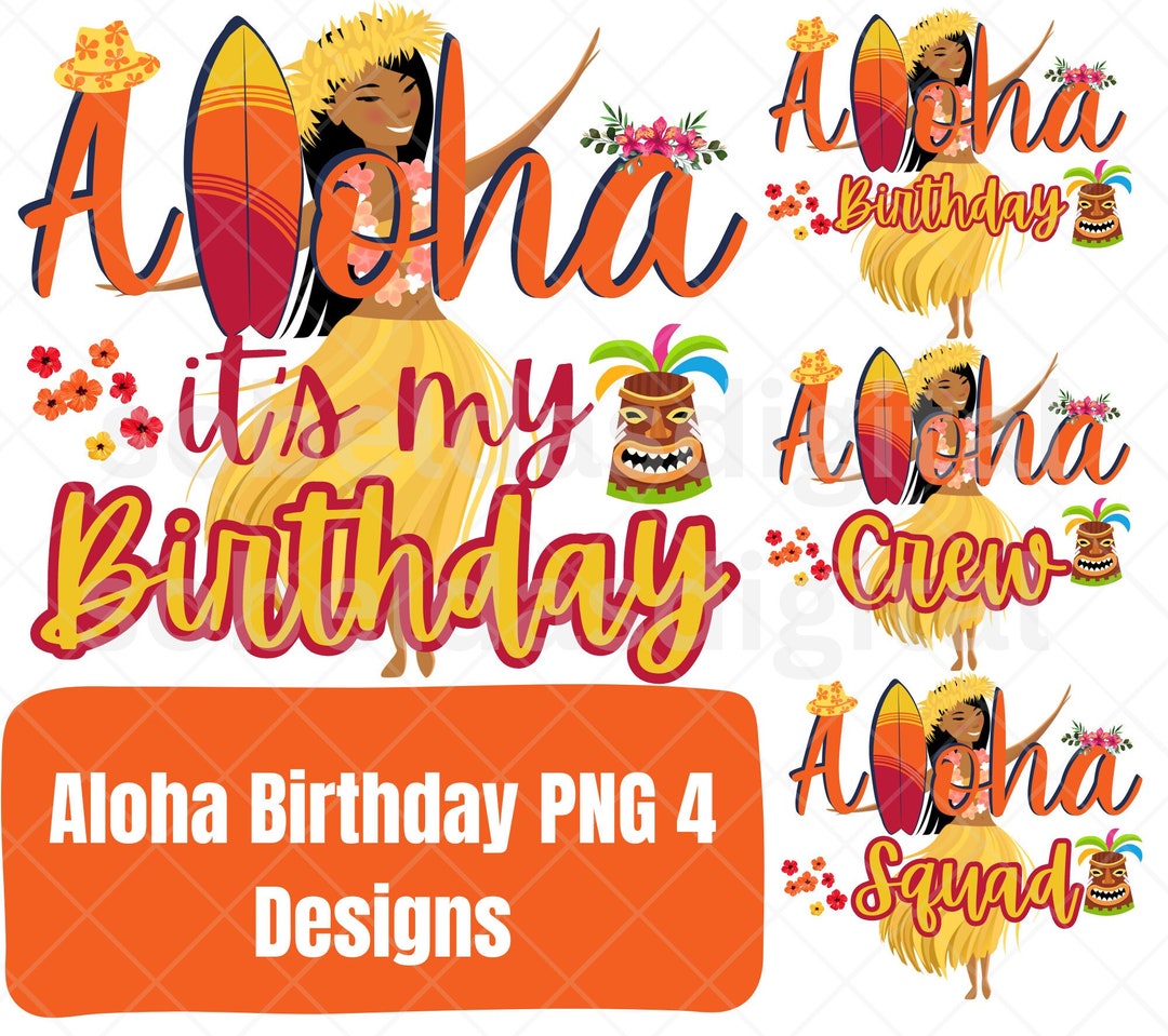 Aloha Birthday Png, Hawaiian Birthday Png, Its My Birthday Png, Happy ...