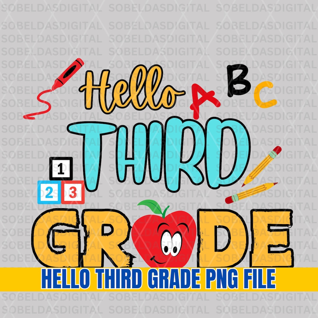 Hello Third Grade Png, Sublimation Designs 3rd Grade, 3rd Grade ...