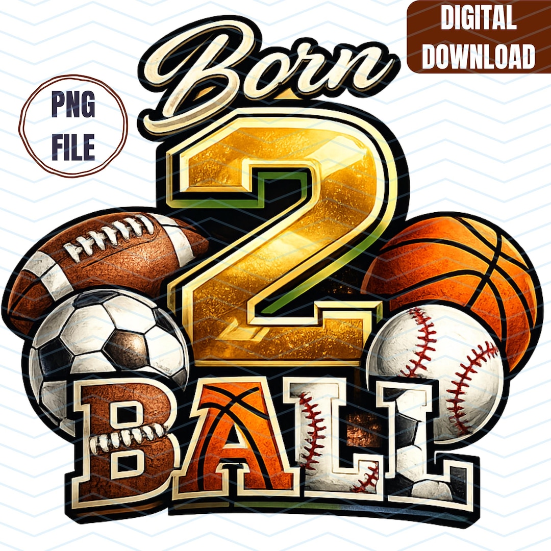 Born 2 Ball Png, Born Two Ball Png, 2nd Birthday Png Designs - Etsy