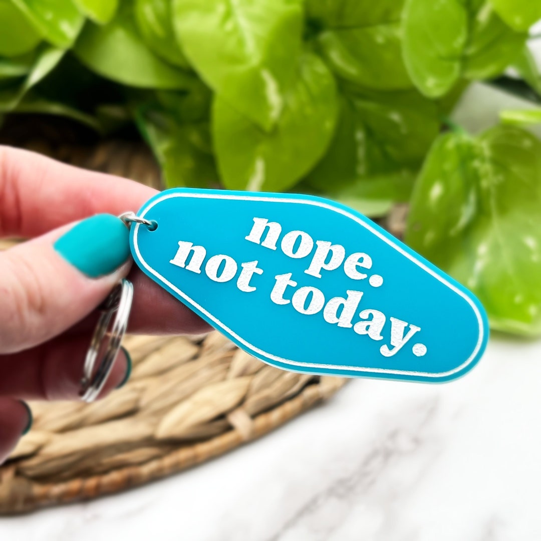 Nope Not Today Meme Retro Motel Keychain, Funny Gag Gift Ideas ...
